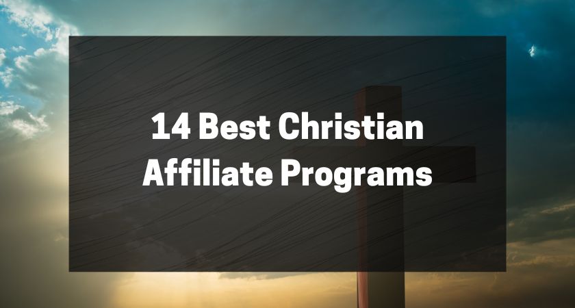 14 Best Christian Affiliate Programs - Affiliate Marketer Training